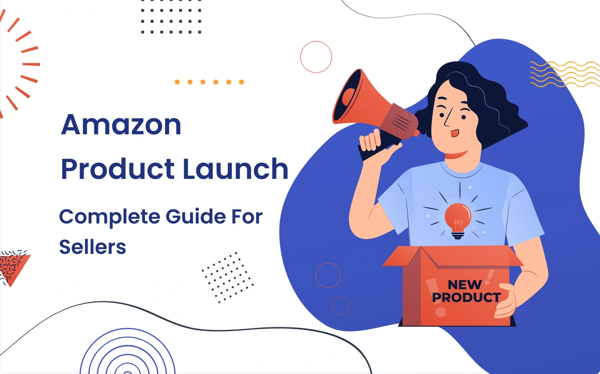 Amazon Product Launch - Guide For Sellers | SellerSonar