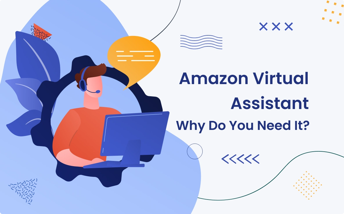 Amazon Virtual Assistant - Why Do You Need It? | SellerSonar